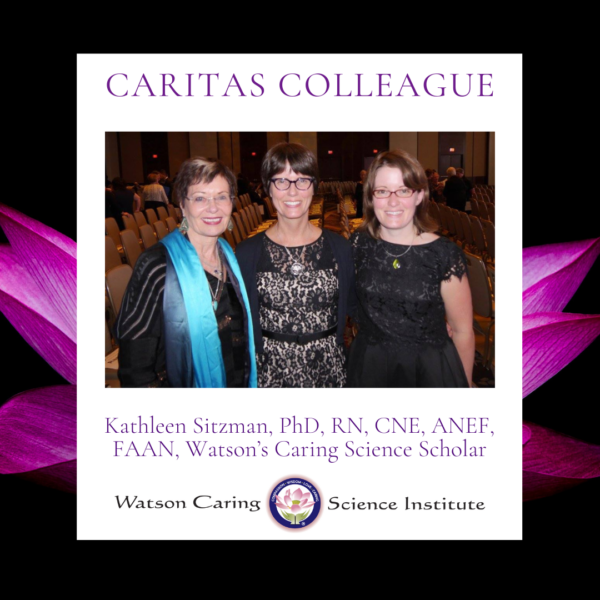 Celebrating Caritas Colleague Kathleen Sitzman - Watson Caring Science ...